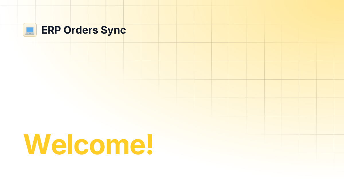 Welcome! | ERP Orders Sync